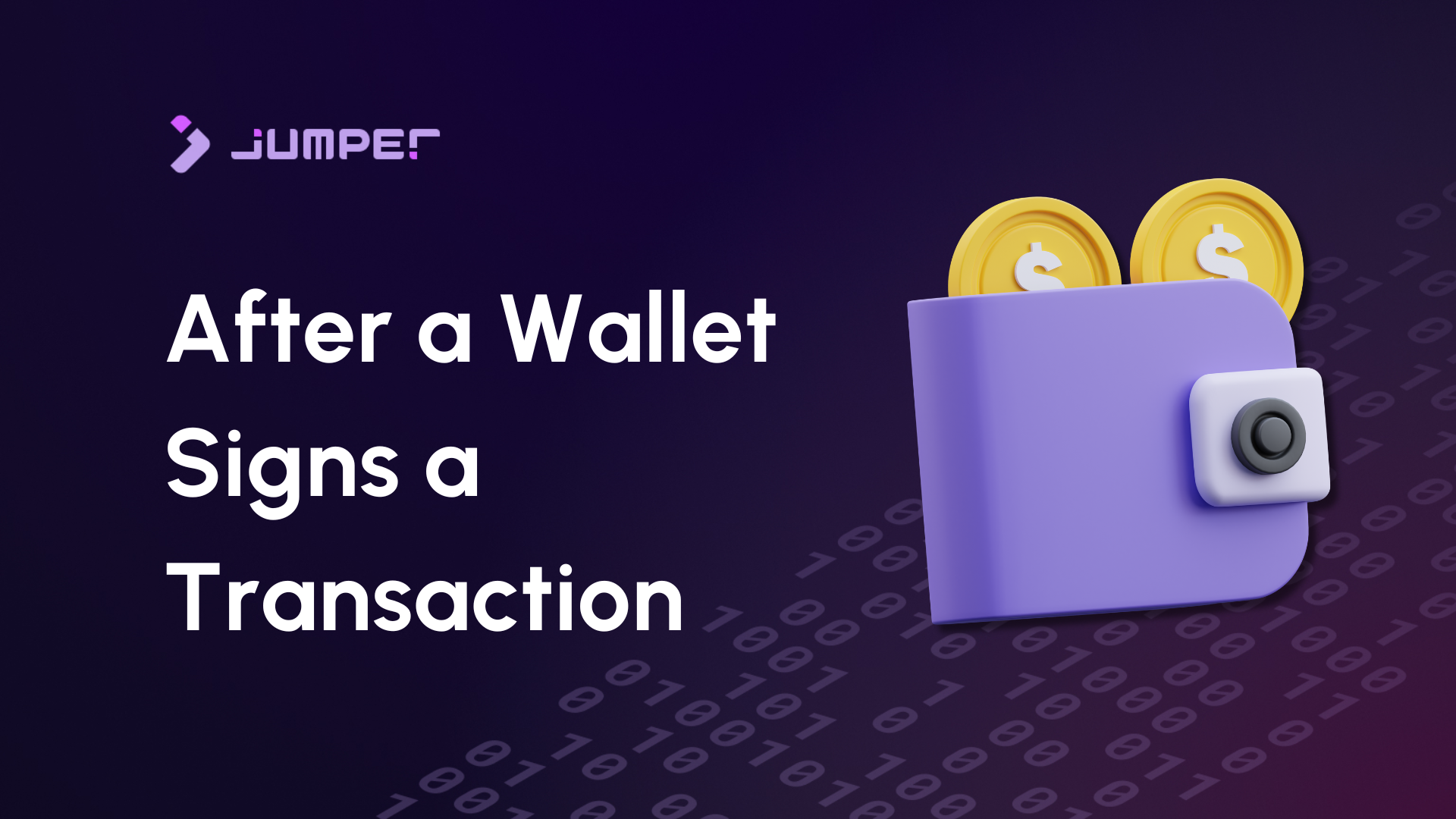 Jumper Learn | What Happens After a Crypto Wallet Signs a...
