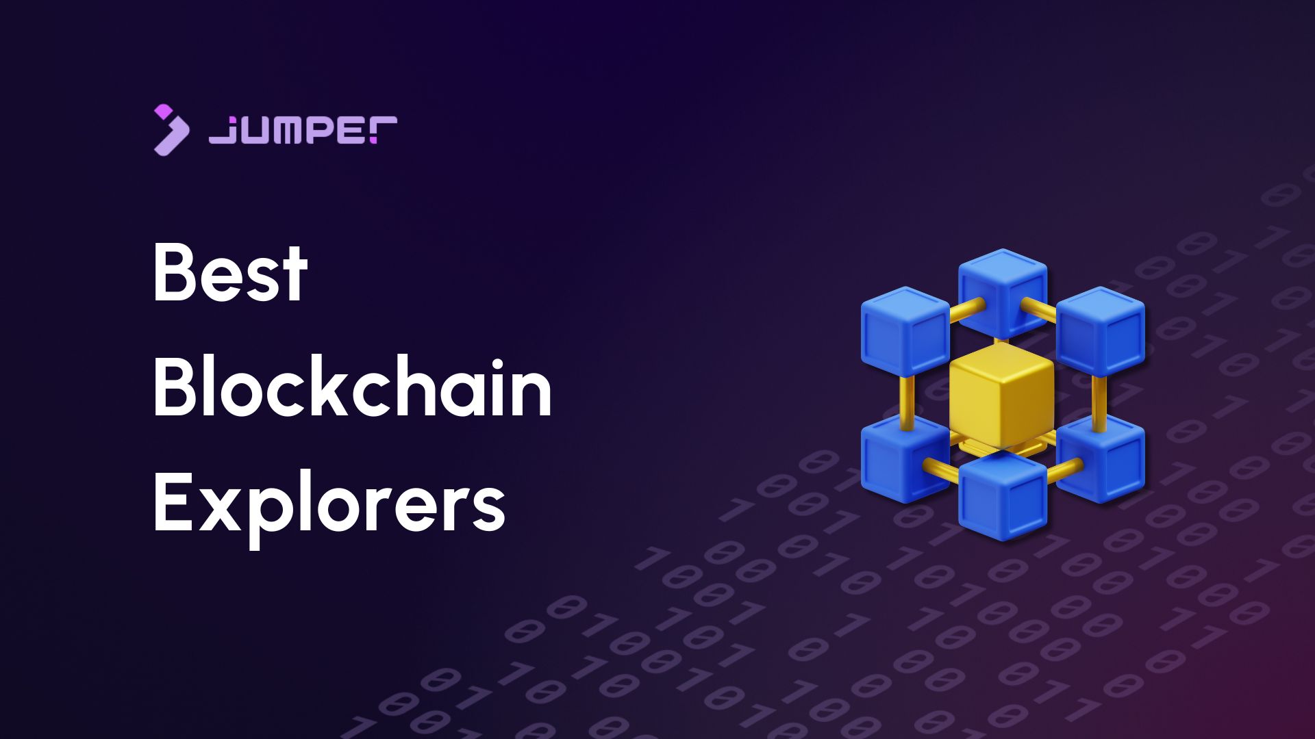 Jumper Learn | What Are the Best Blockchain Explorers?