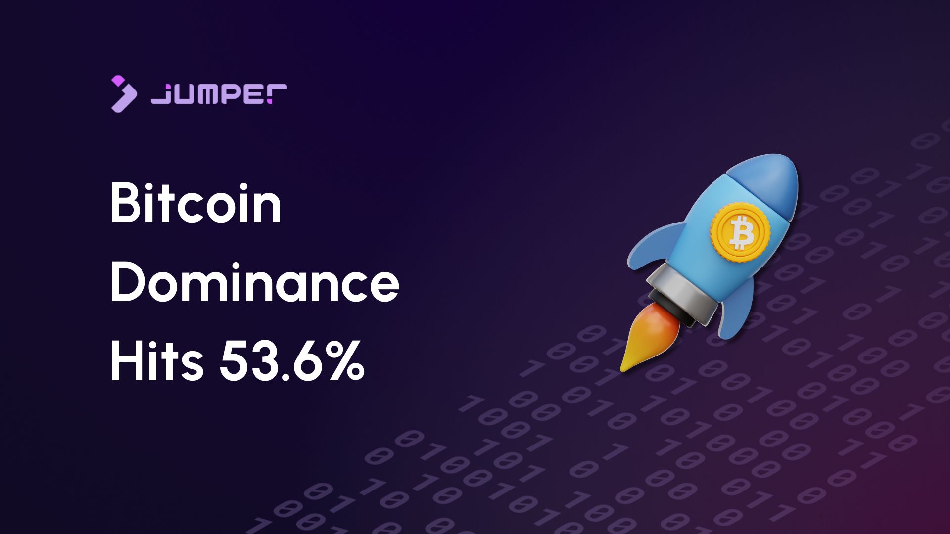 Jumper Learn | Bitcoin Dominance Surges to 53.6% of Crypt...