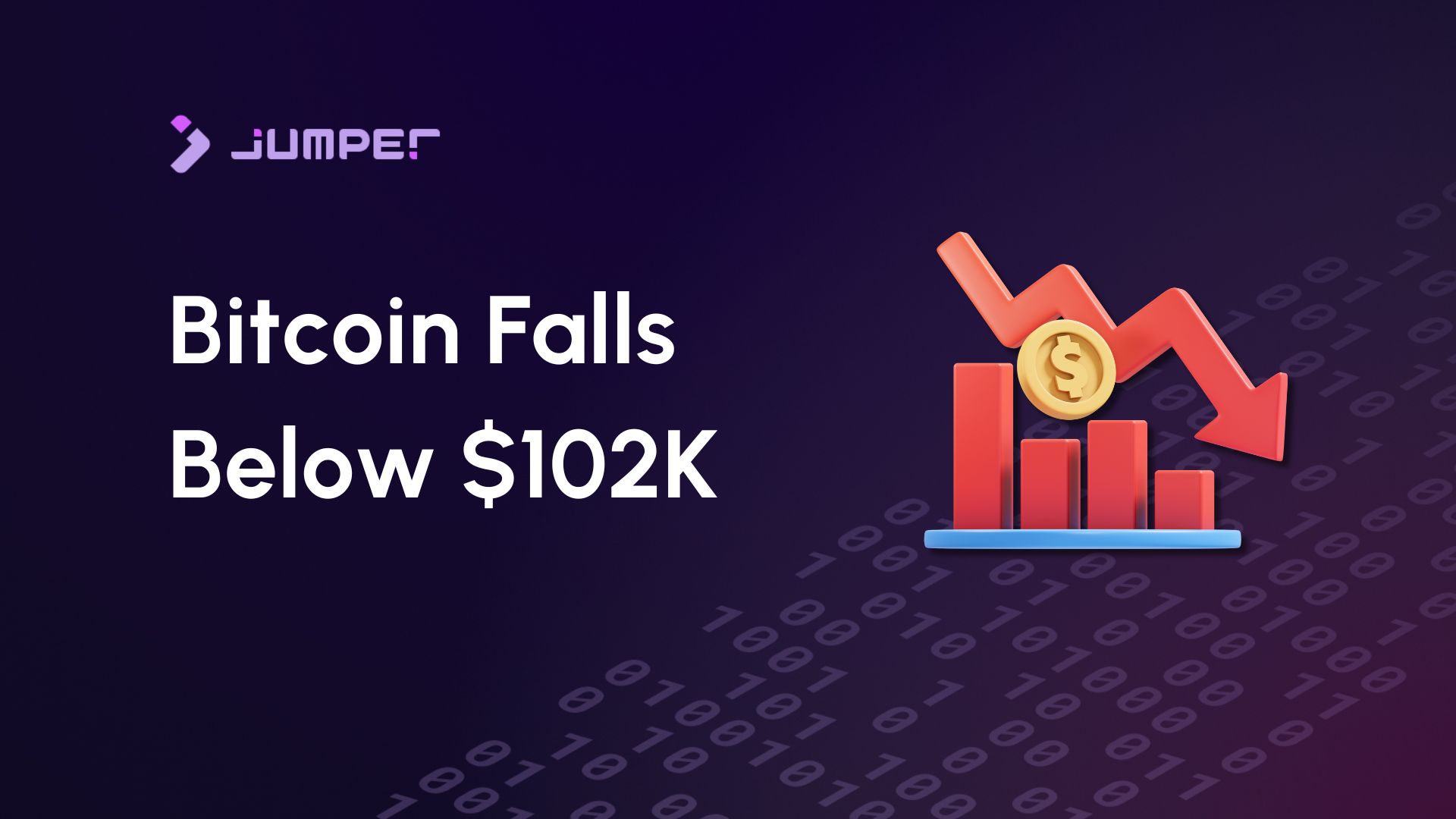 Jumper Learn | Bitcoin Drops Below $102K as Crypto Market...
