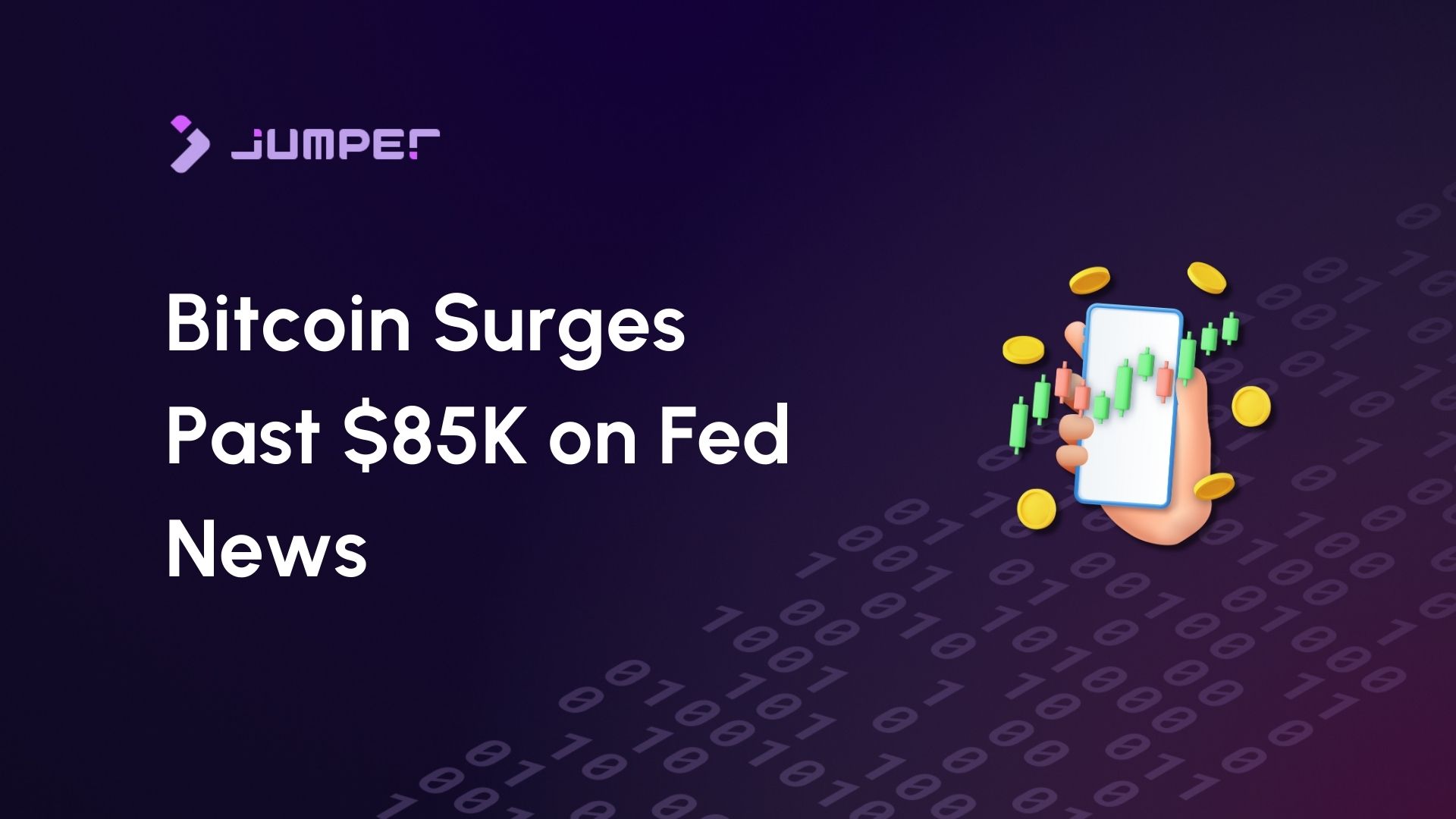 Jumper Learn | Bitcoin Jumps Above $85K on Fed Optimism