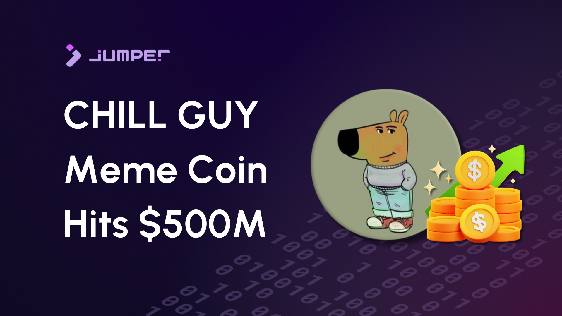 Jumper Learn | TikTok Meme Coin CHILL GUY Hits $500M Mark...