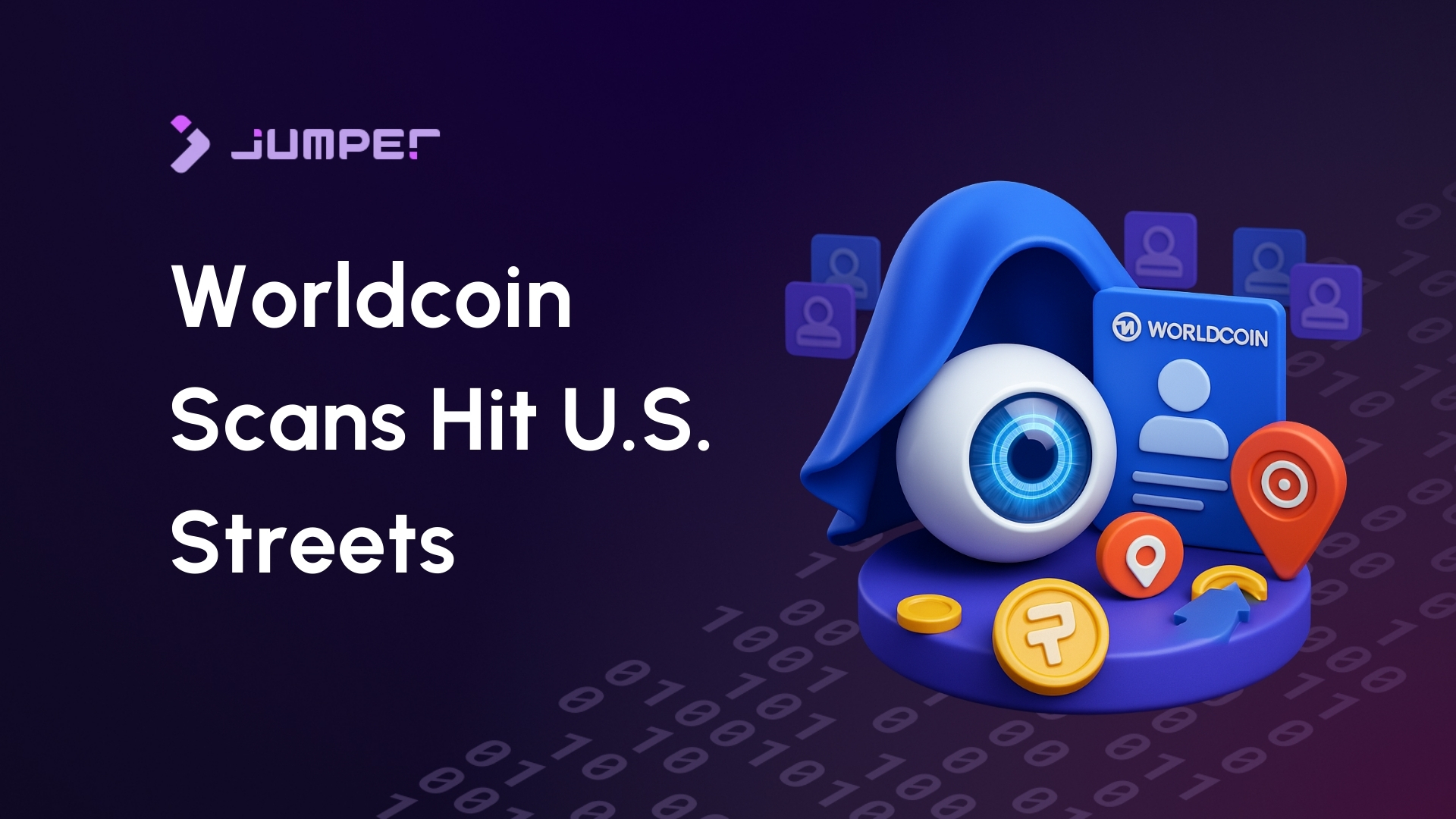 Jumper Learn | Crypto: Worldcoin Opens 6 Eye Scan Centers...