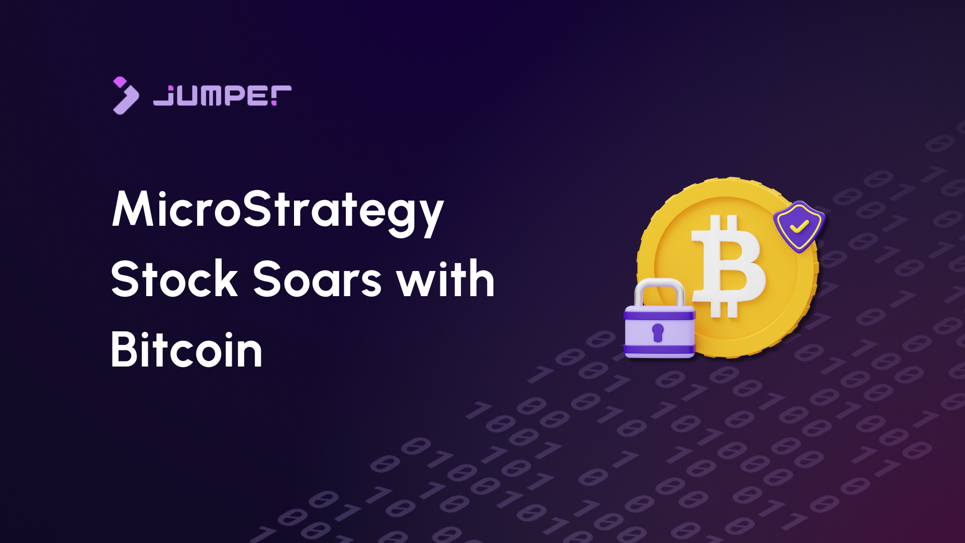 Jumper Learn | MicroStrategy Stock Soars with Bold Bitcoi...