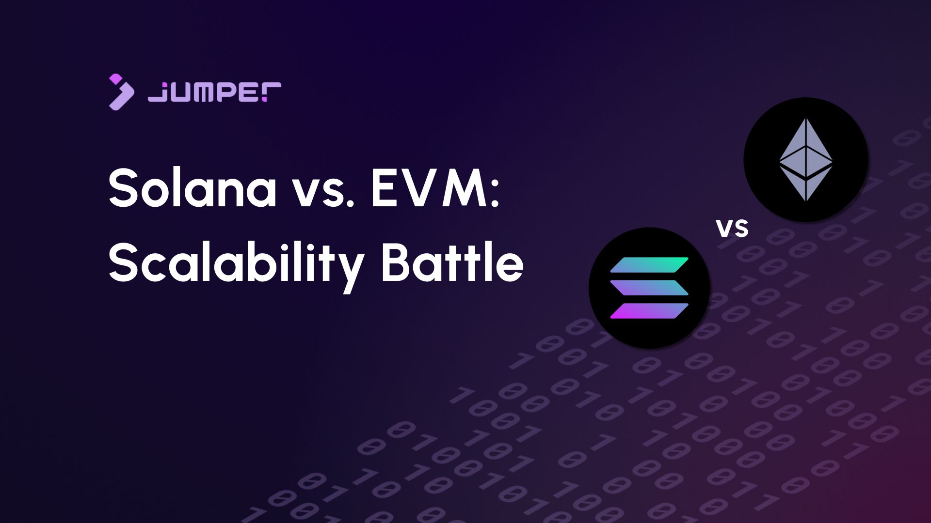 Jumper Learn | Solana vs. EVM: Competing for Blockchain S...