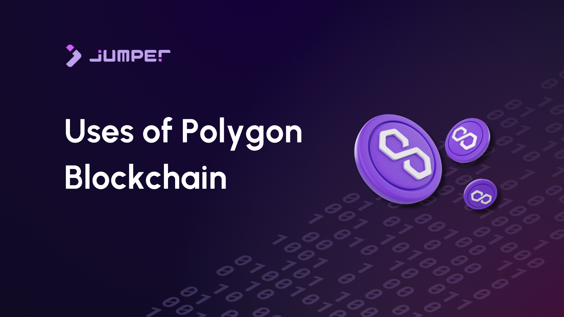 Jumper Learn | What Is the Use of the Polygon Blockchain?