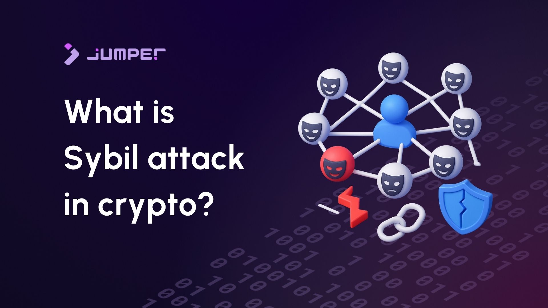 Jumper Learn | What is Sybil attack in crypto?